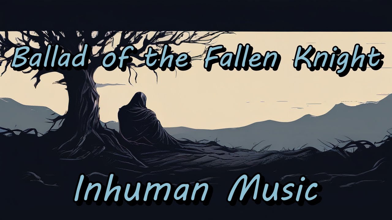 Ballad of the Fallen Knight | Medieval | Folk | Inhuman Music - YouTube