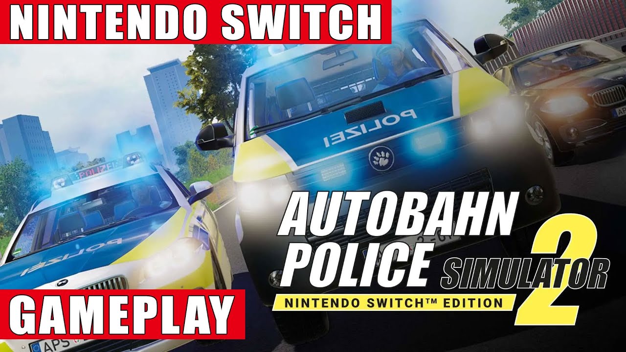 Autobahn Police Simulator 2: Nintendo Switch Edition Gameplay - YouTube