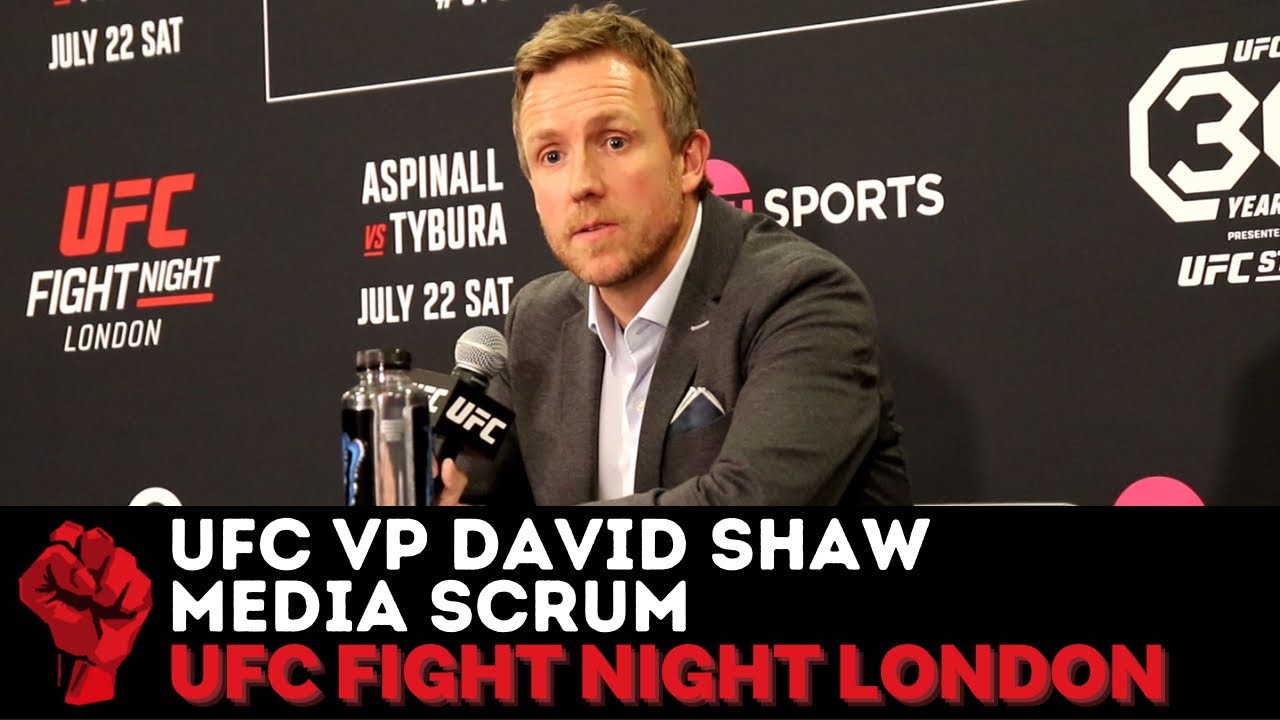 UFC London Post-Fight Media Scrum: UFC VP Dave Shaw - YouTube