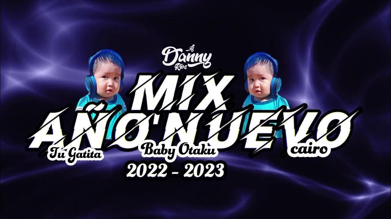 MIX AÑO NUEVO REGUETON LO MAS ESCUCHADOS -2023- DJ DANNY RIOS - ICA PERÚ - YouTube