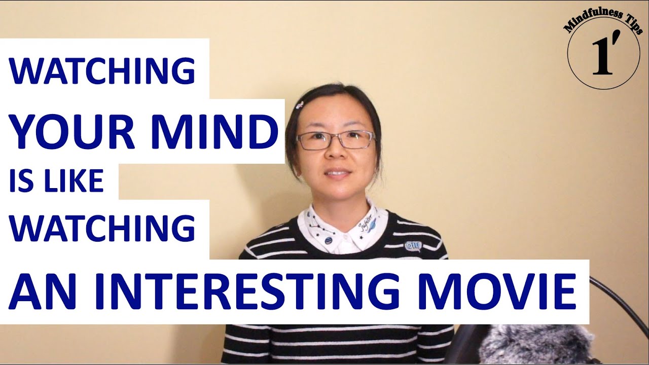 [1 Minute Mindfulness Tips] Watching Your Mind is Like Watching an ...