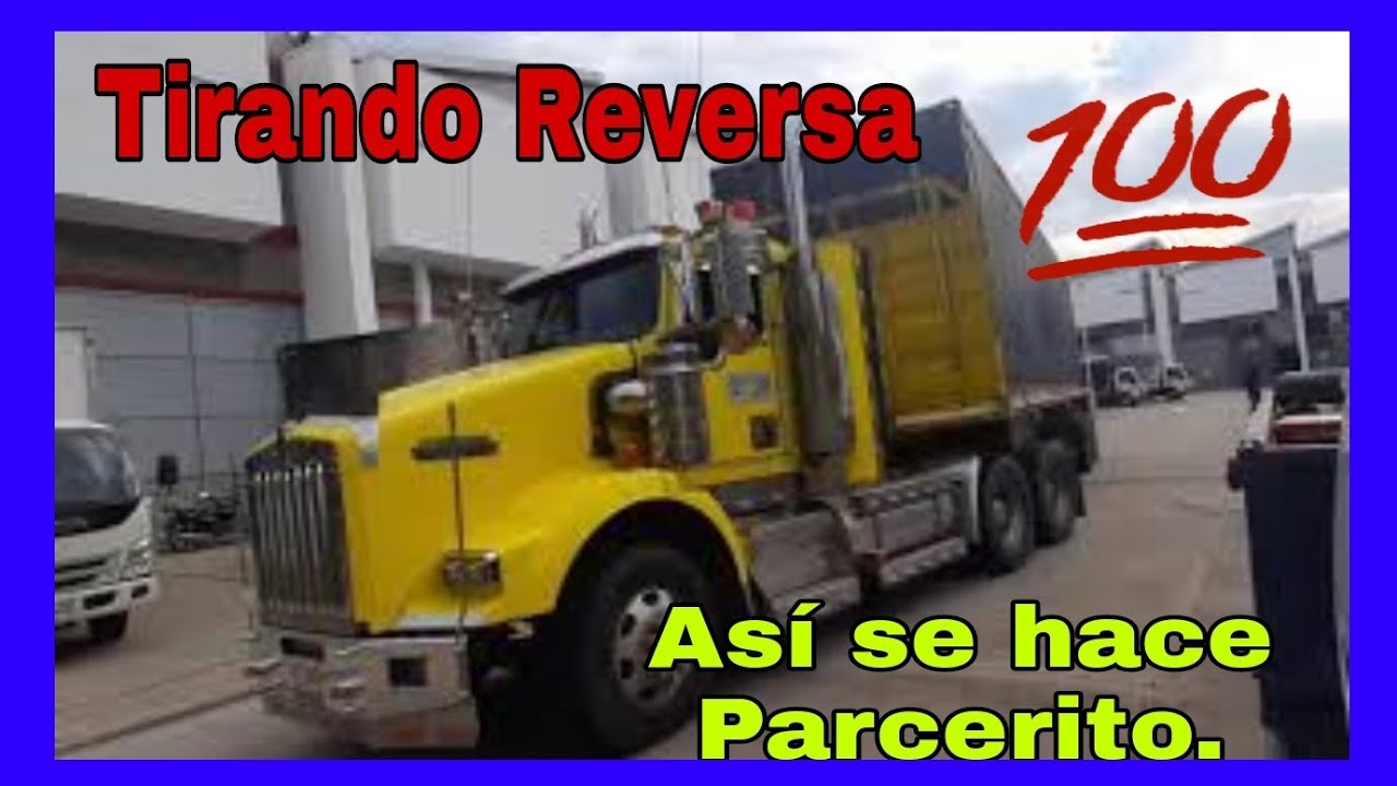 Paso a paso Reversa en tractocamion #kenworth - YouTube