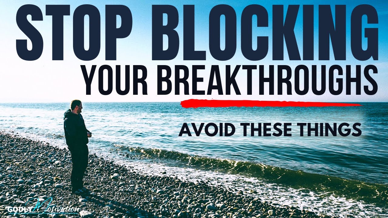 WATCH How These Things Are BLOCKING God's Breakthroughs In Your Life ...