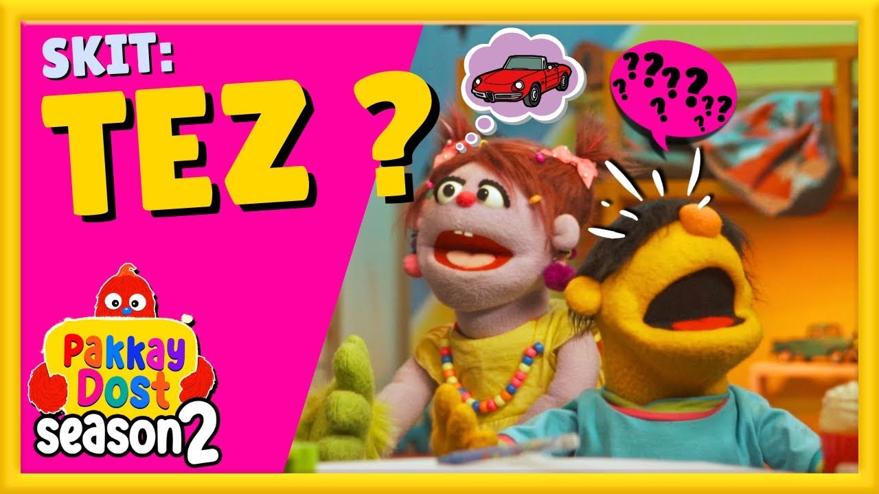 Tez | Pakkay Dost Season 2 | Skit #Kids #KidsLearning #KidsSongs # ...