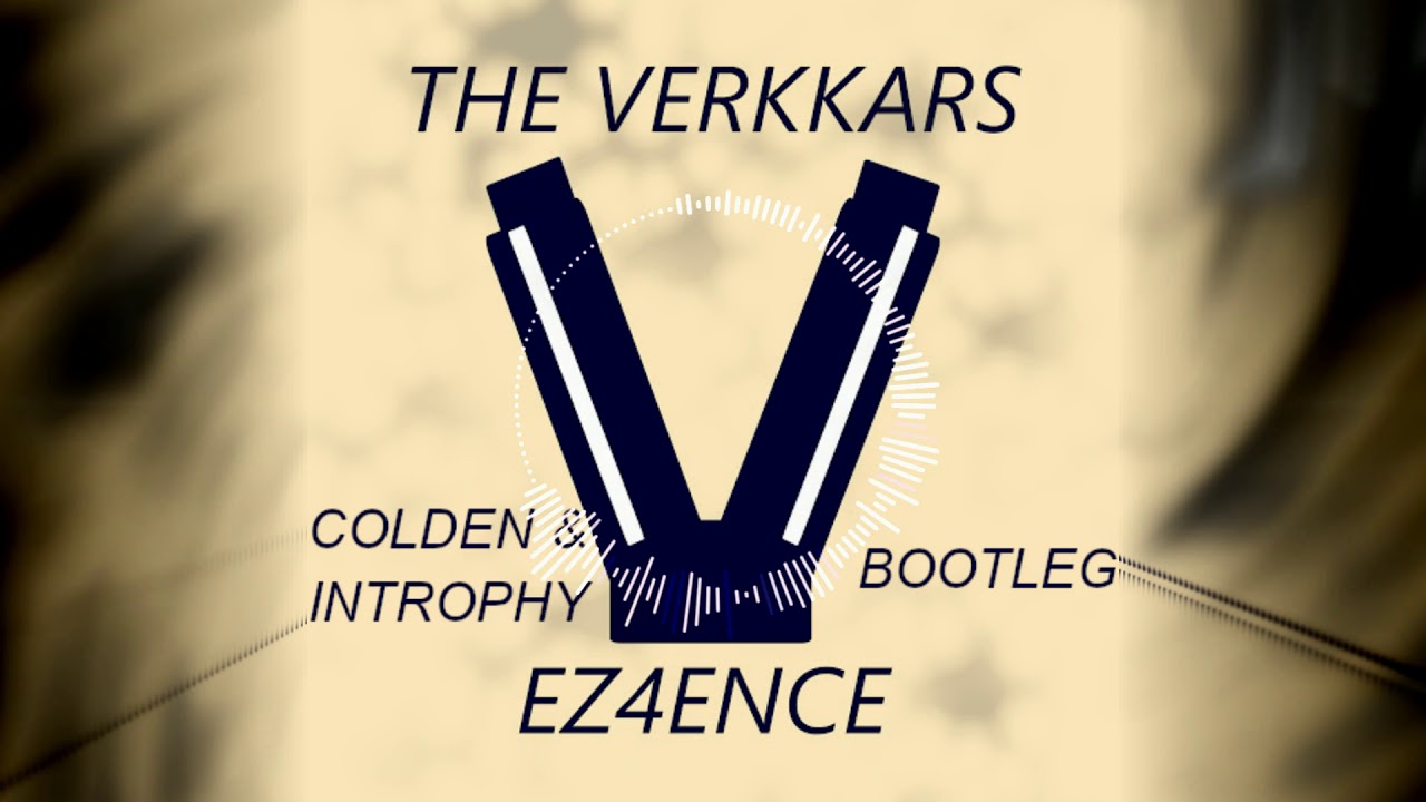 The Verkkars - EZ4ENCE (Colden & Introphy Bootleg) - YouTube Music