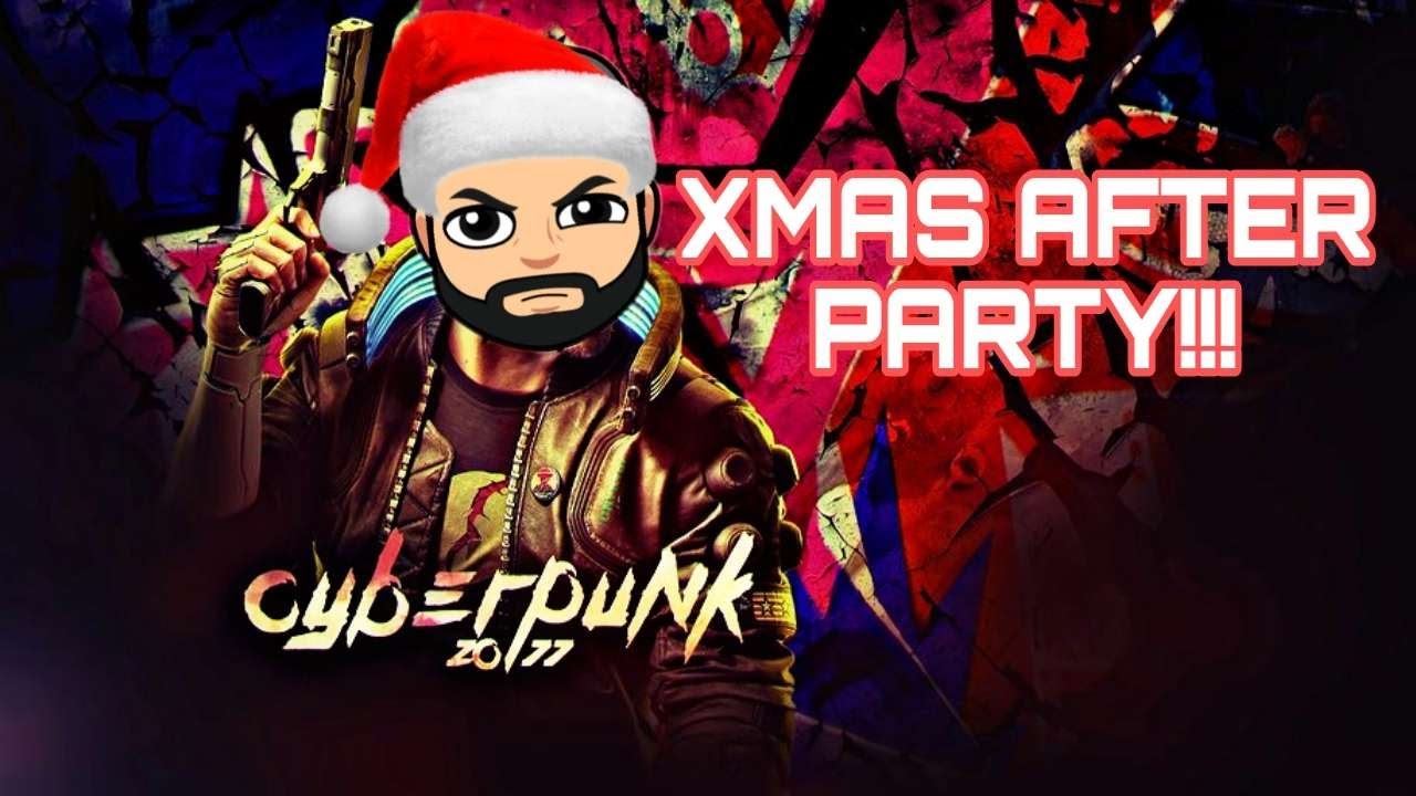 XMAS AFTER PARTY!!! - CYBERPUNK 2077 FIRST PLAYTHROUGH #cyberpunk2077 ...