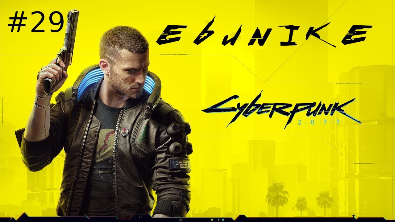 Cyberpunk 2077 #29 - Ebunike - YouTube