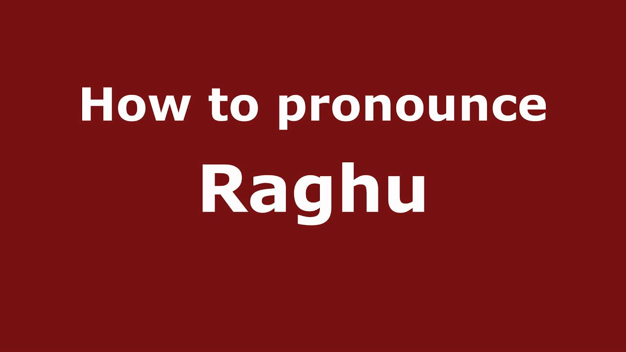 Pronounce Names How To Pronounce Raghu YouTube pronounce-names-how-to-pronounce-raghu-youtube