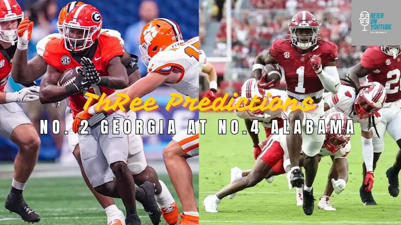 ThRee predictions for No. 2 Georgia at No. 4 Alabama | CFB, SEC - YouTube