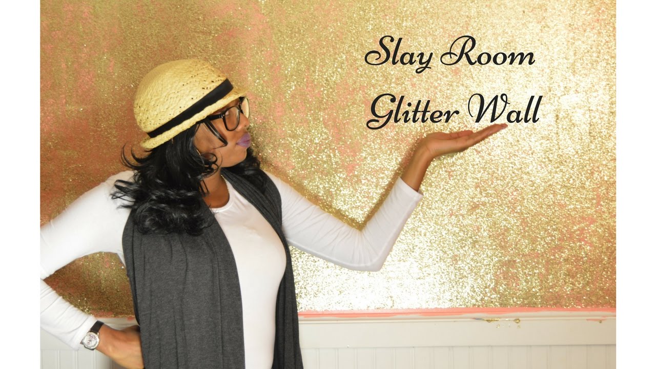 Slay Room Glitter Wall - YouTube