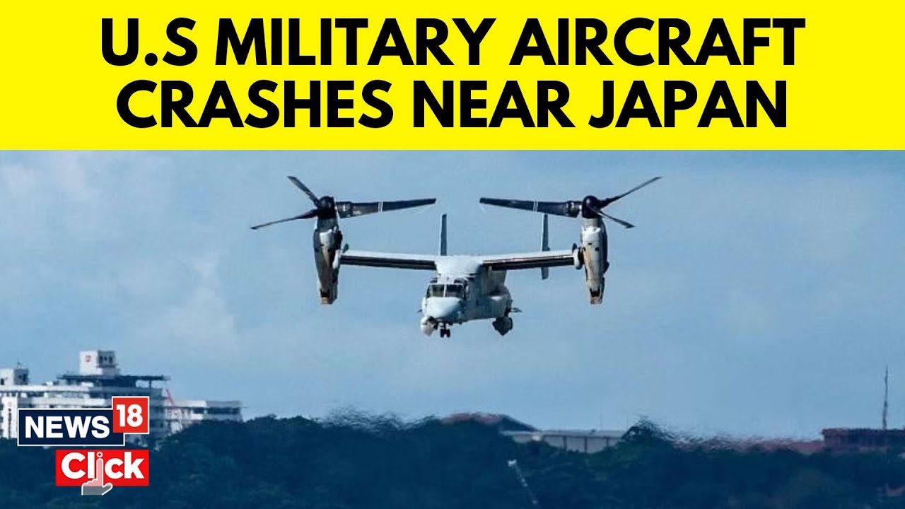 U.S. Military Aircraft Crashes In Japan Sea | U.S.A. Osprey Aircraft ...