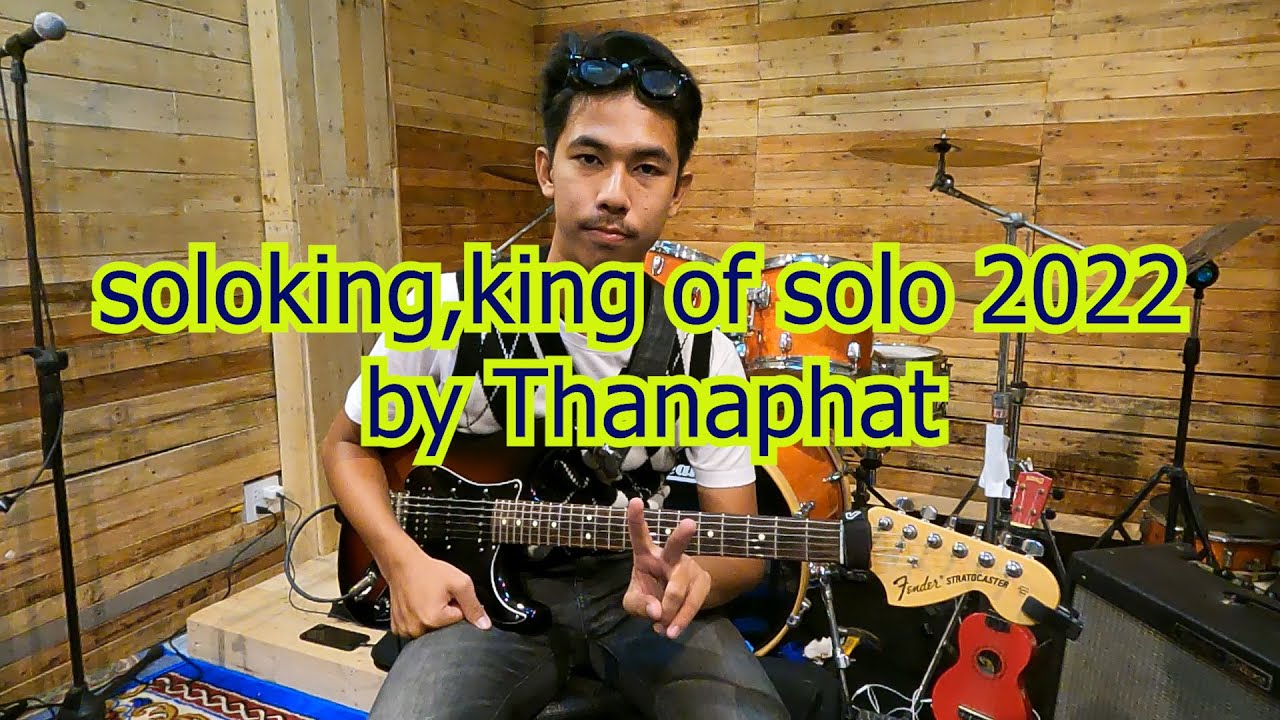 Soloking, King of Solo 2022 By Thanaphat - YouTube