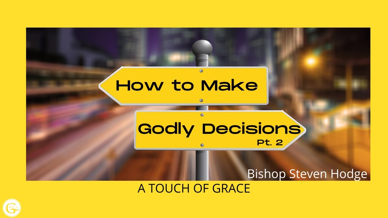 How To Make Godly Decisions, Pt. 2 - YouTube