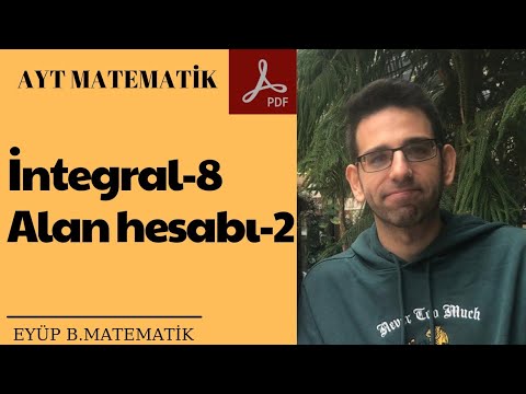 İNTEGRAL-8 İNTEGRAL YARDIMIYLA ALAN HESABI-2