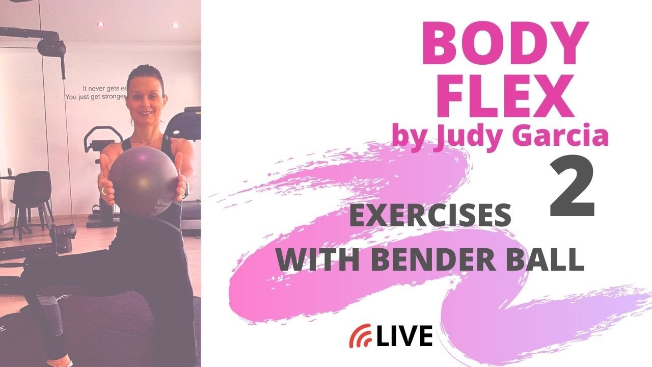 BODY FLEX by Judy Garcia (LIVE) - Full body workout with Bender Ball 2 ...
