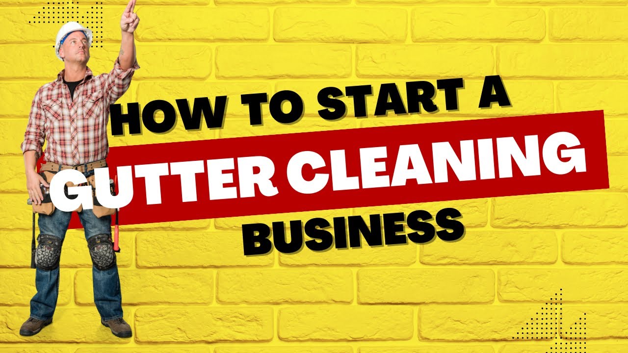Starting a Gutter Cleaning Business - YouTube