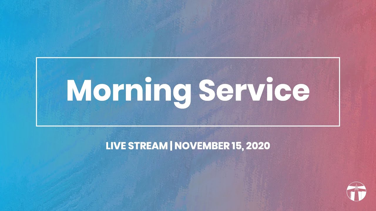 Morning Service (November 15, 2020) - YouTube