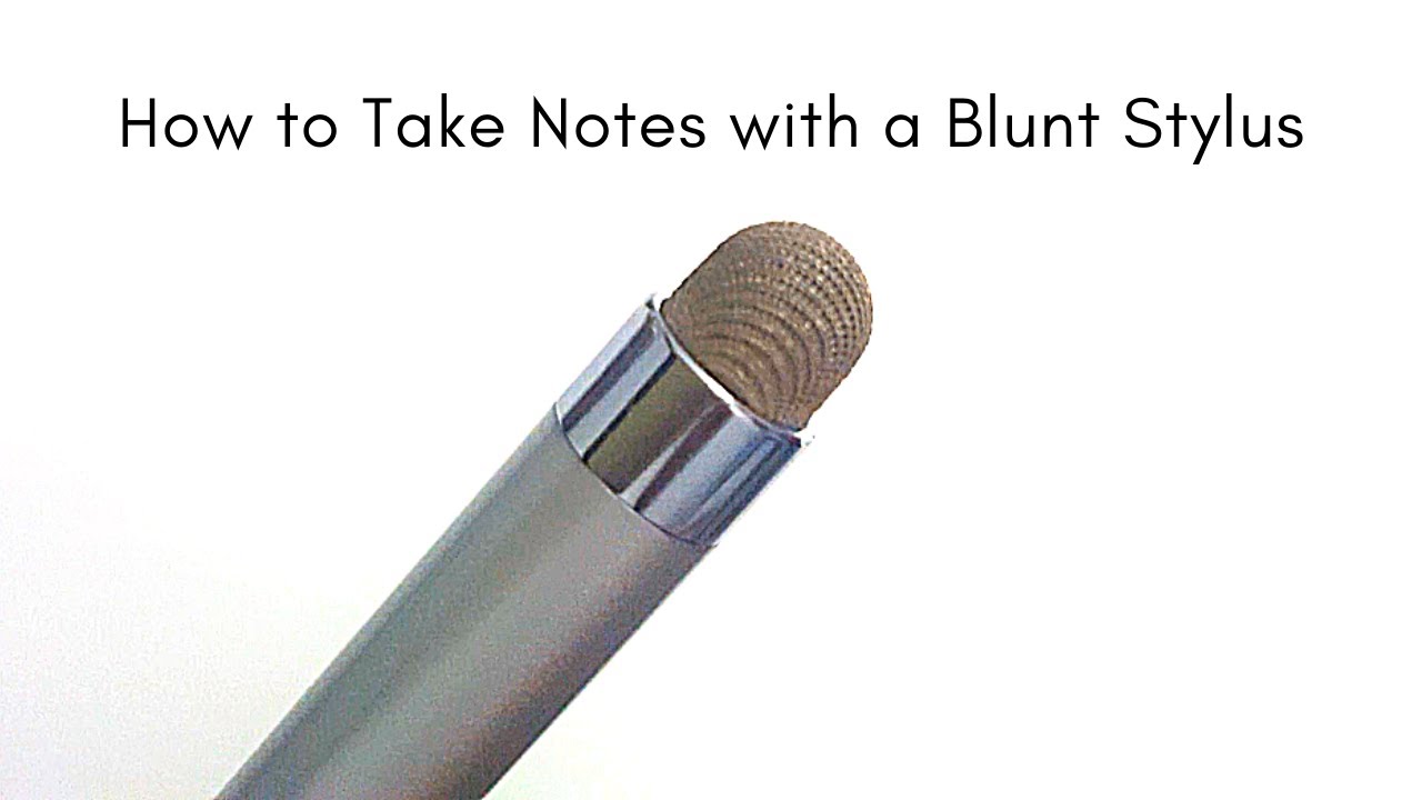 10 tips on How to Take Notes with a Blunt Non-Bluetooth Stylus | Budget ...