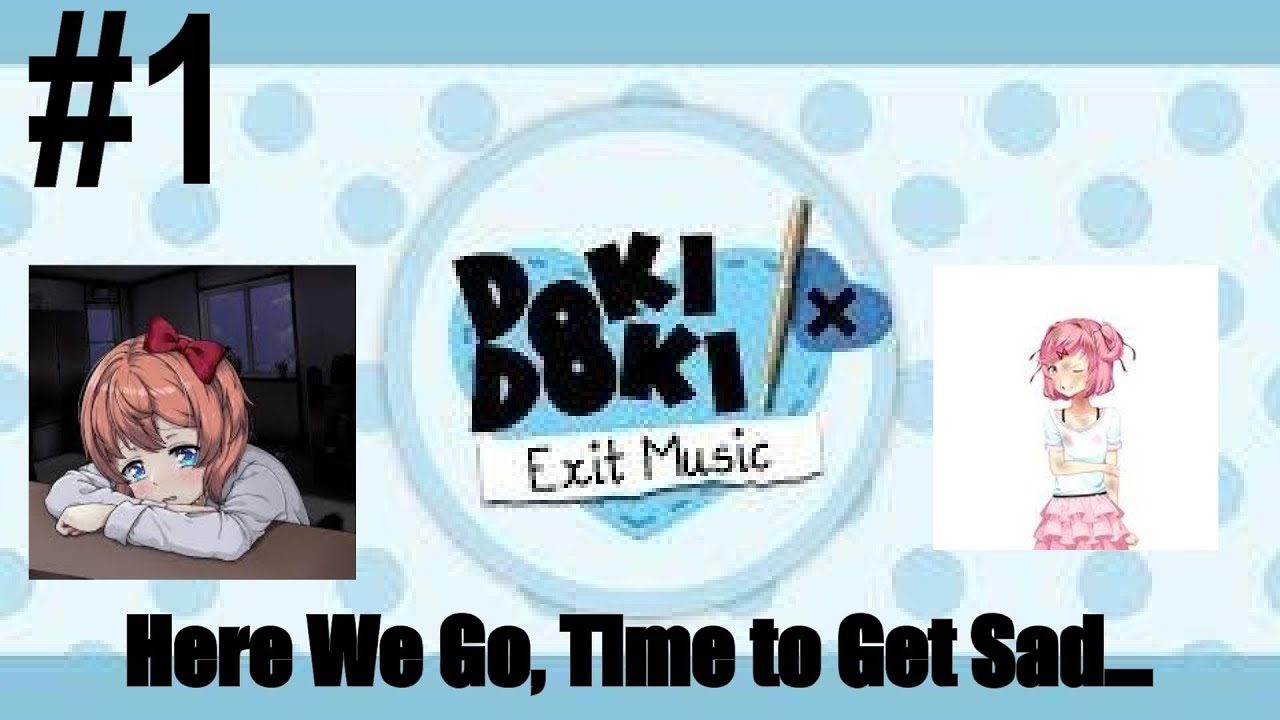 Doki Doki Exit Music ep 1: Here We Go, Time To Get Sad... - YouTube