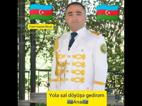 Fəxri Kazım-Nicat - Döyüşə gedirəm