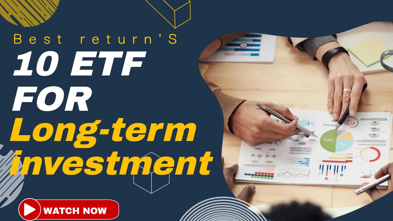 10 ETF for long term investment କେବେ ଭି invest କର all time return ଦେବ ...