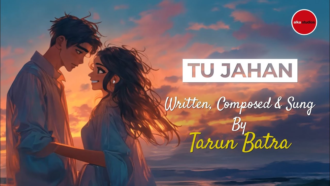 Tu Jahan | Tarun Batra | Sagar Chawla | Animation Video Made with AI ...