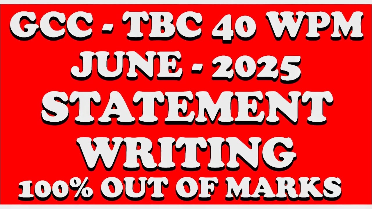 GCC TBC 40 WPM Exam | Statement Writing Explained | June 2025 Typing ...