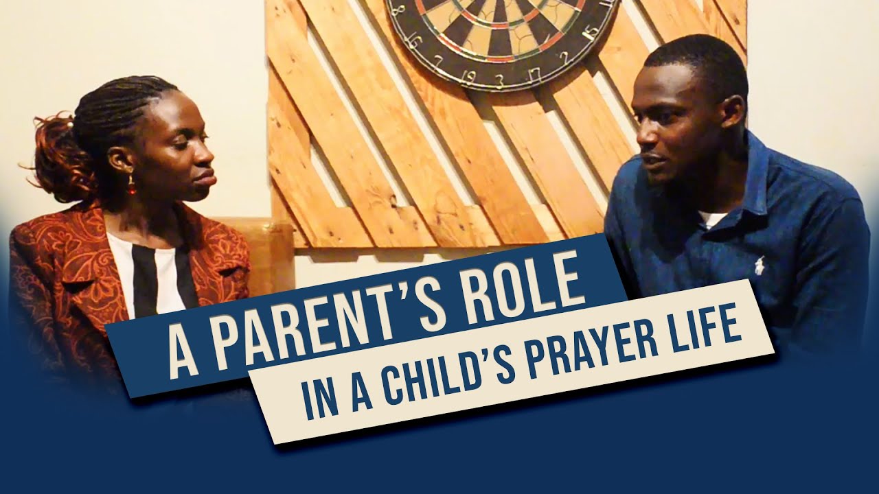 Parent's role in a Child's Prayer life | Let's talk Prayer series - YouTube