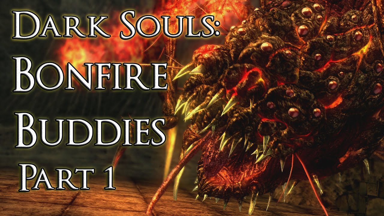 Dark Souls: Bonfire Buddies - Part 1 - YouTube