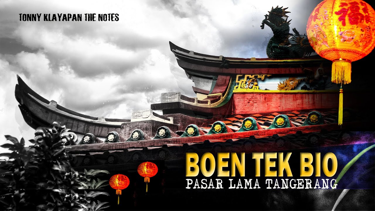 Ke Klenteng Boen Tek Bio - klenteng tertua di Pasar Lama Tangerang ...
