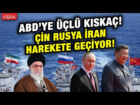 Üçlü kıskaç! İran Çin ve Rusya ABD'ye karşı harekete geçiyor!