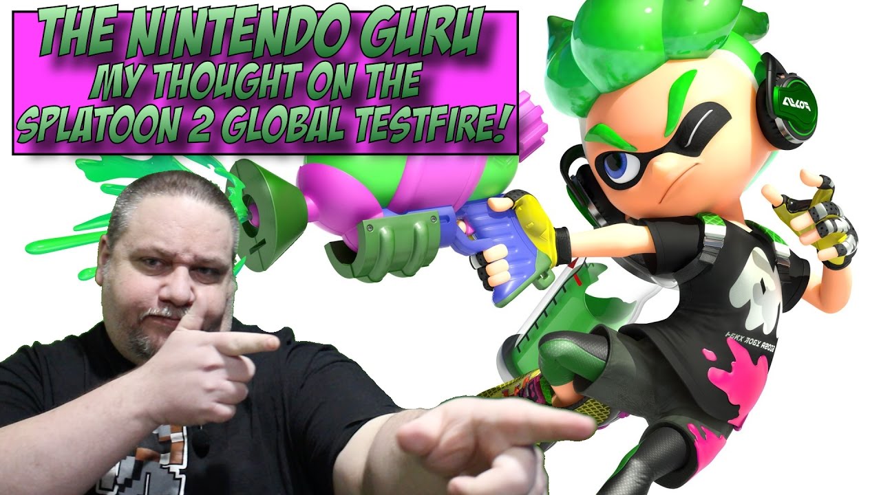 [The Nintendo Guru] My Thoughts on the Splatoon 2 Global Testfire ...