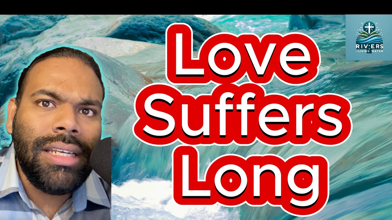 Love is Long Suffering: Embracing True Christian Patience - YouTube