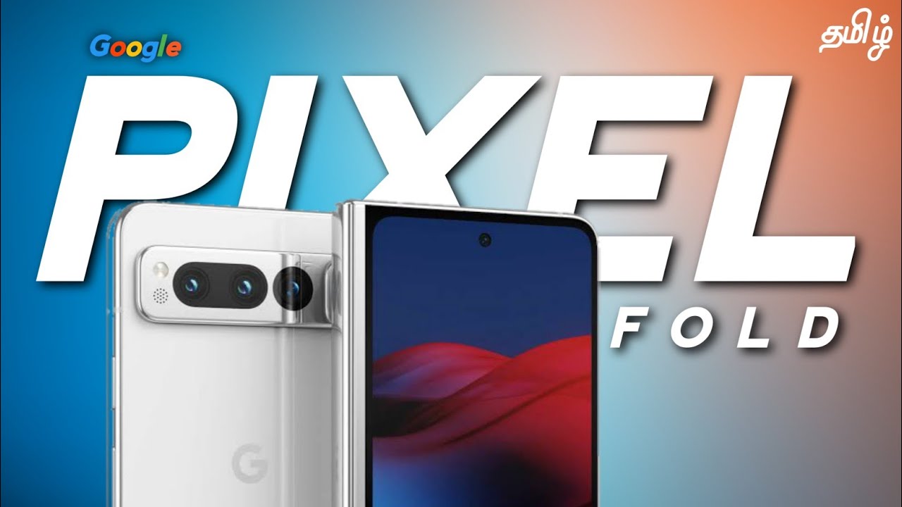 Google Pixal fold Specifications & Details in Tamil - YouTube