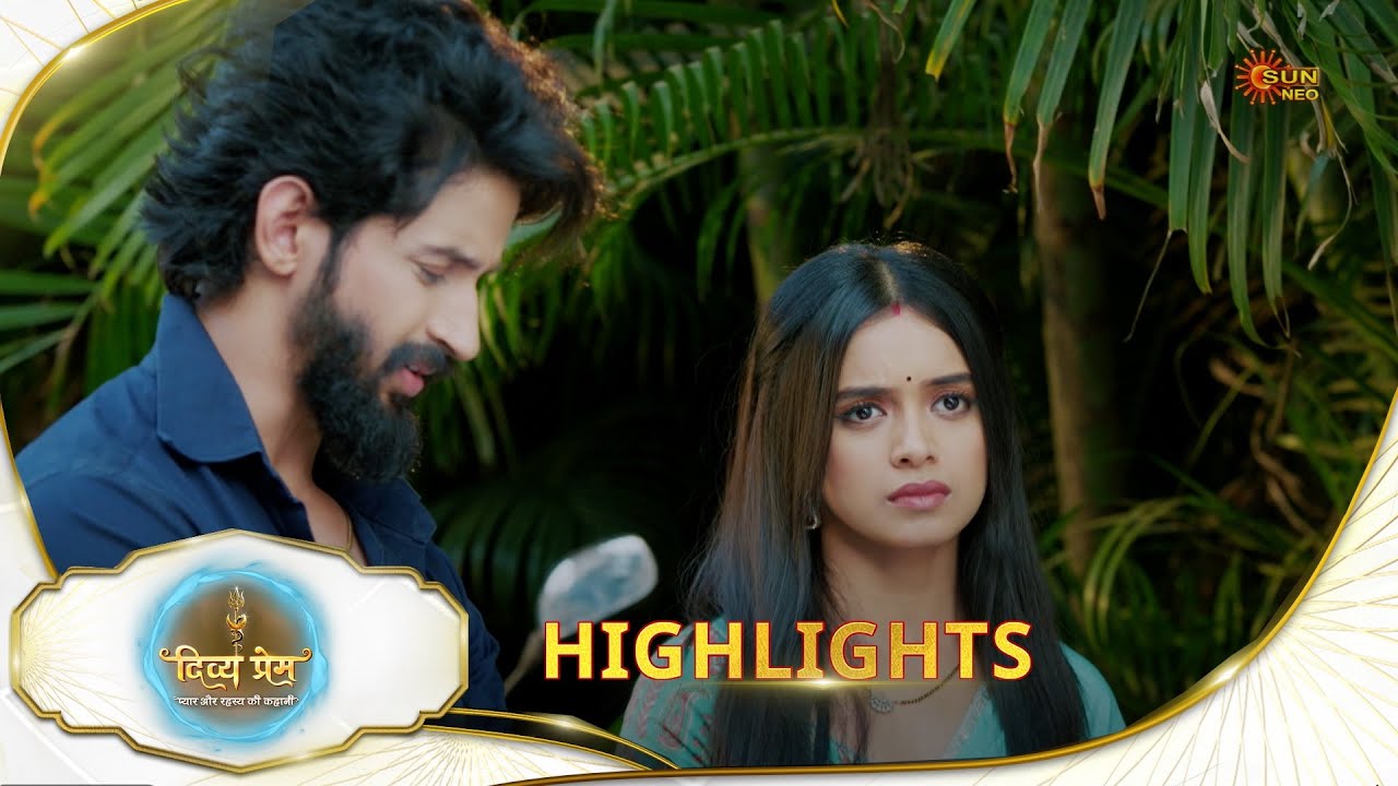 Divya Prem | Highlights | 20 Nov 2025 | Hindi Serial | Sun Neo - YouTube