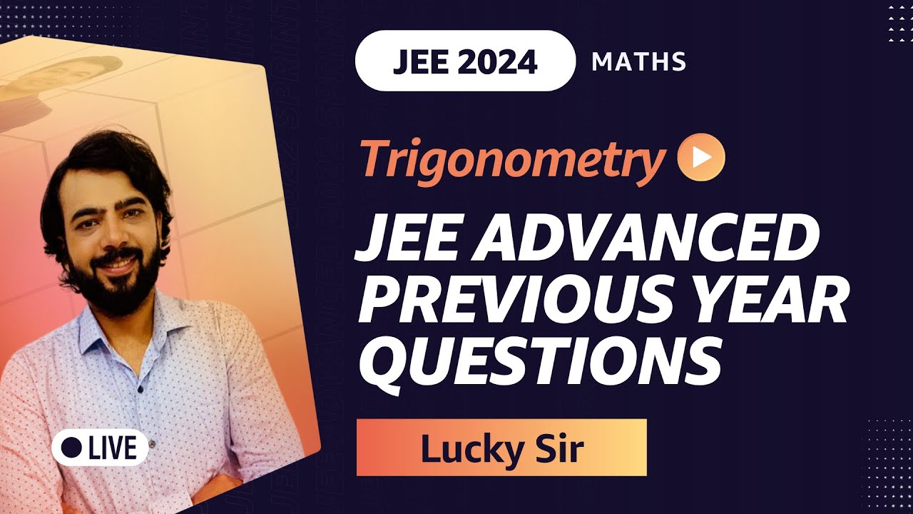 Trigonometry | JEE Advanced Previous Year Questions | JEE 2024 Maths ...