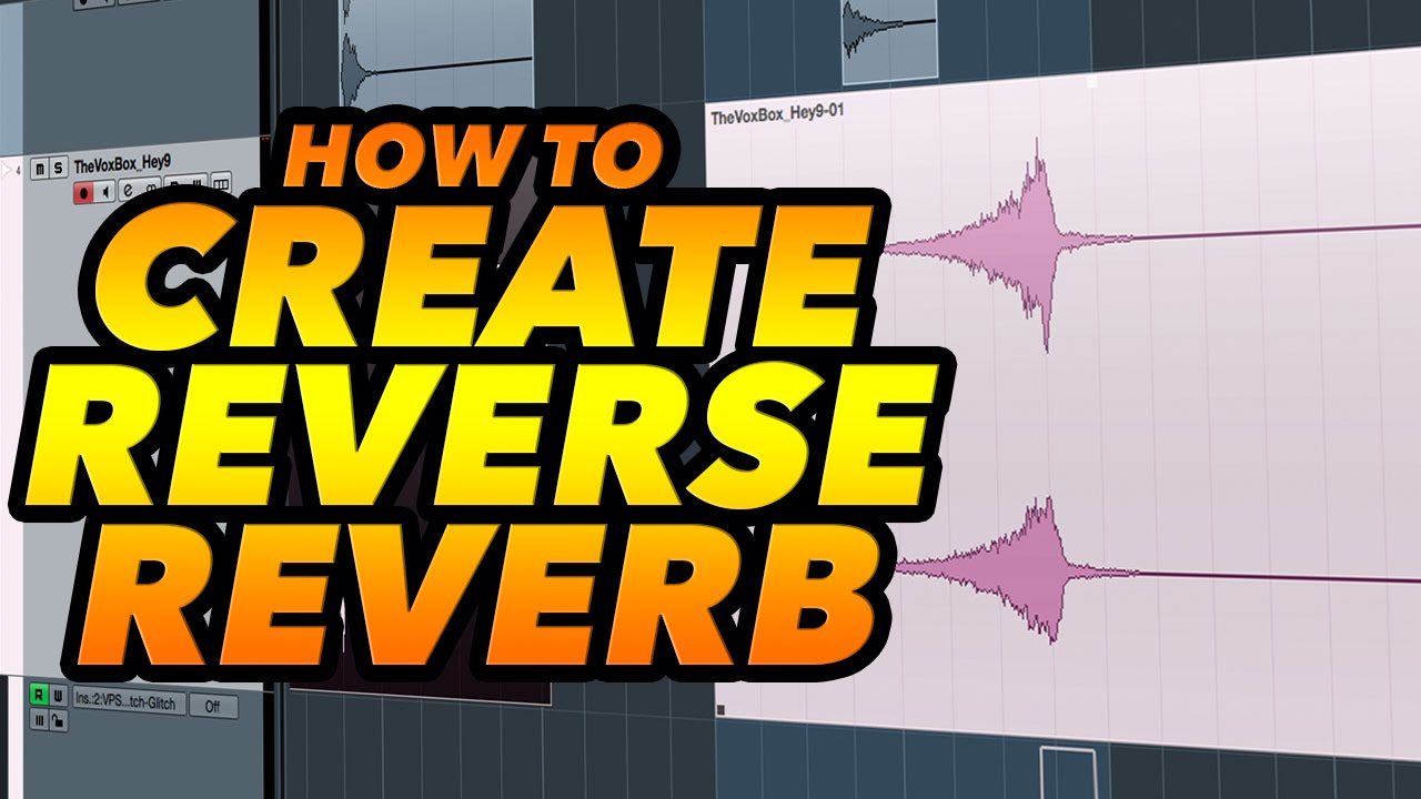 How to create a Reverse Reverb "Ghost efx" - YouTube