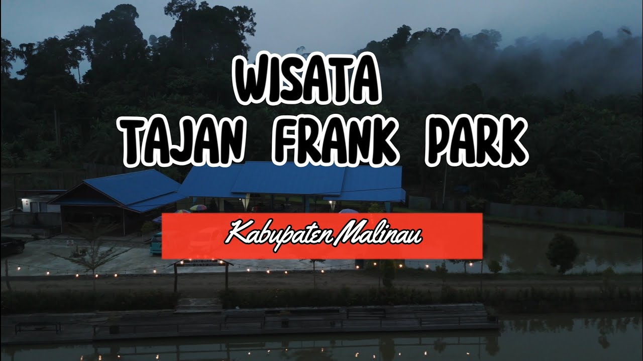 Wisata Tajan Frank Park terlengkap dan pertama di Kabupaten Malinau ...