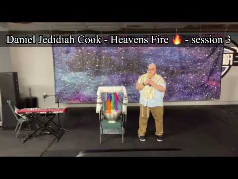 Daniel Jedidiah Cook - heaven’s fire 🔥- session 3 - YouTube