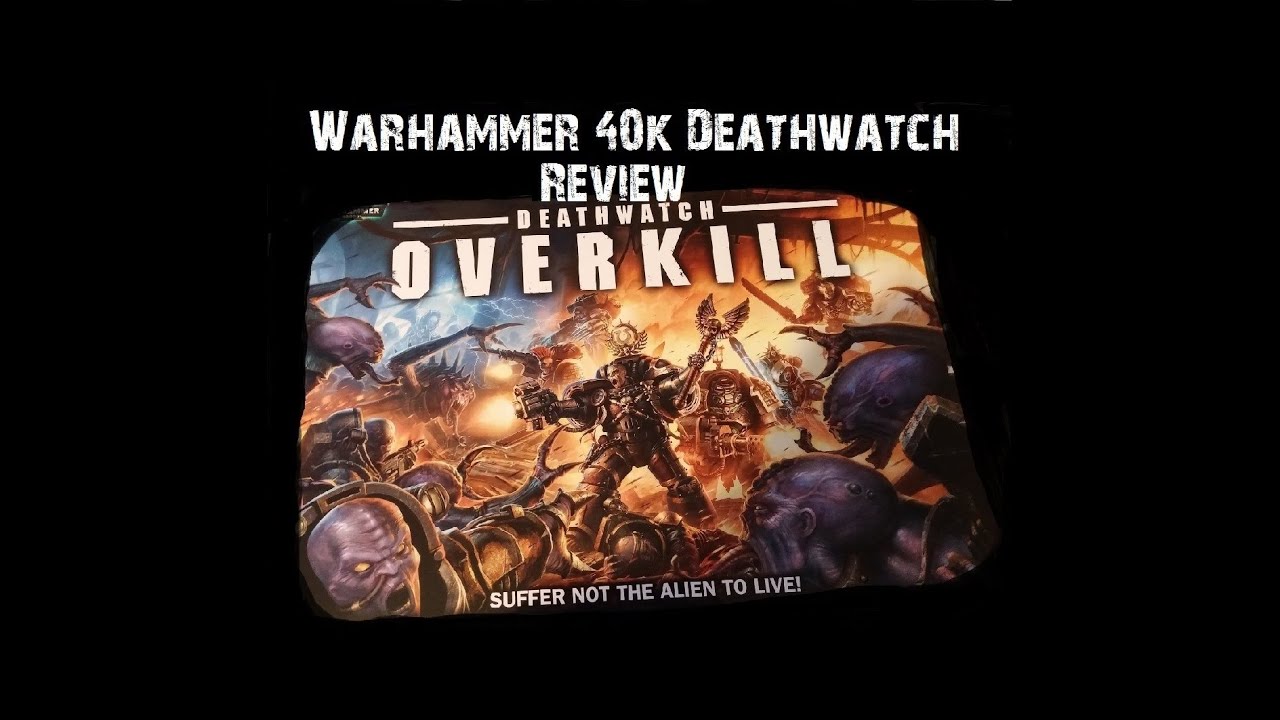 Warhammer 40000 Deathwatch Overkill Review - YouTube
