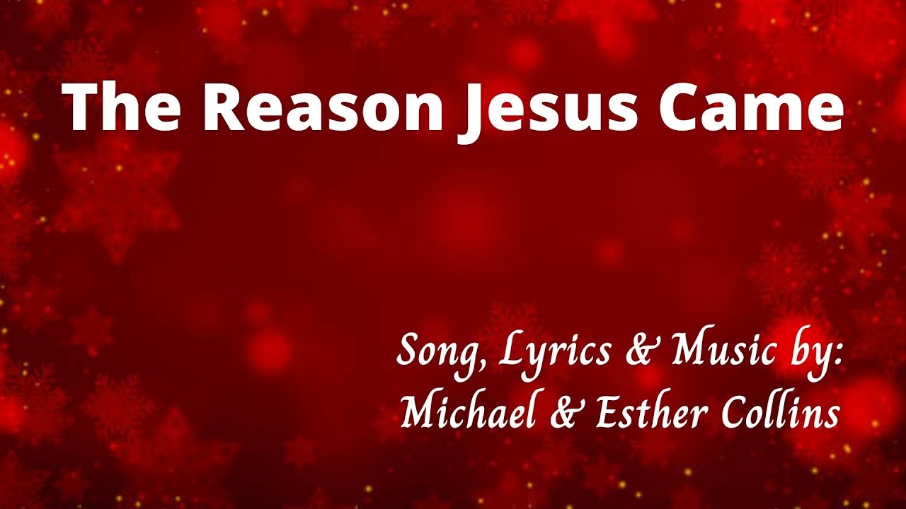 The Reason Jesus Came - YouTube