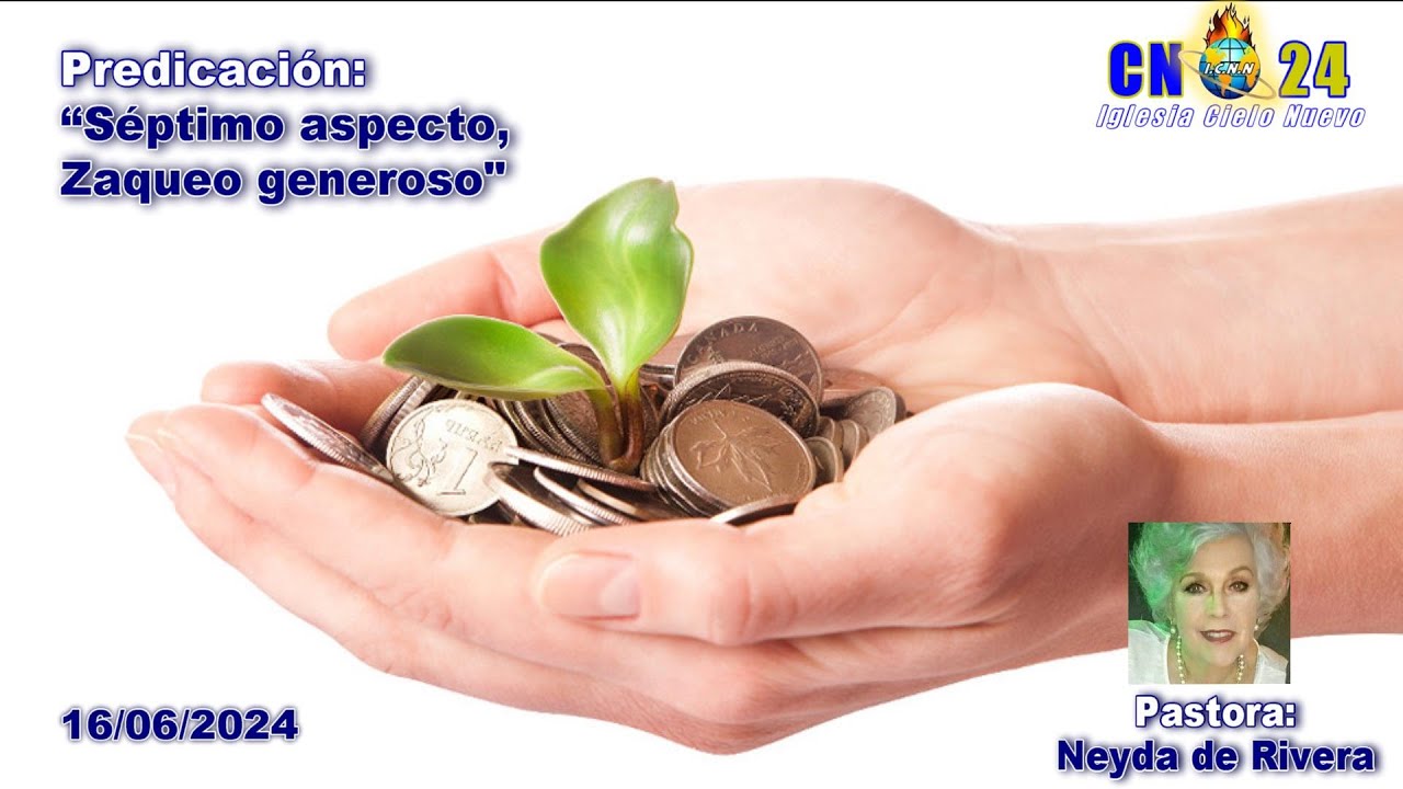 Predicación Séptimo aspecto Zaqueo generoso, Pastora Neyda Ruth ...