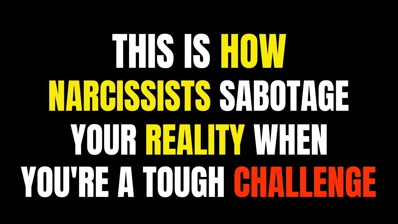 This Is How Narcissists Sabotage Your Life When You're a Tough ...