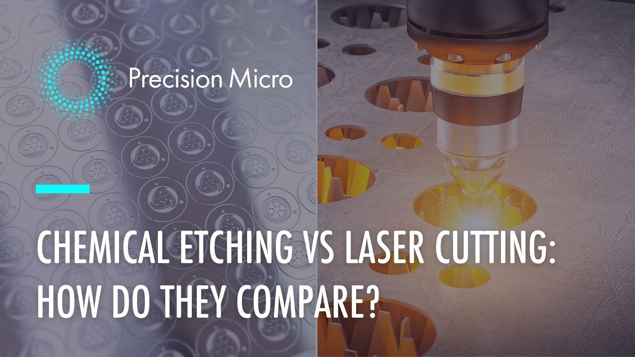 Chemical Etching Versus Laser Cutting How Do They Compare YouTube Chemical Etching Versus Laser Cutting How Do They Compare YouTube