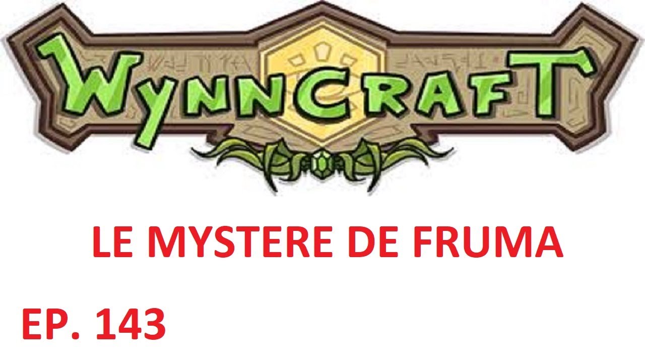 WYNNCRAFT ép. 143: LE MYSTERE DE FRUMA - LET'S PLAY FR PAR DEASO - YouTube