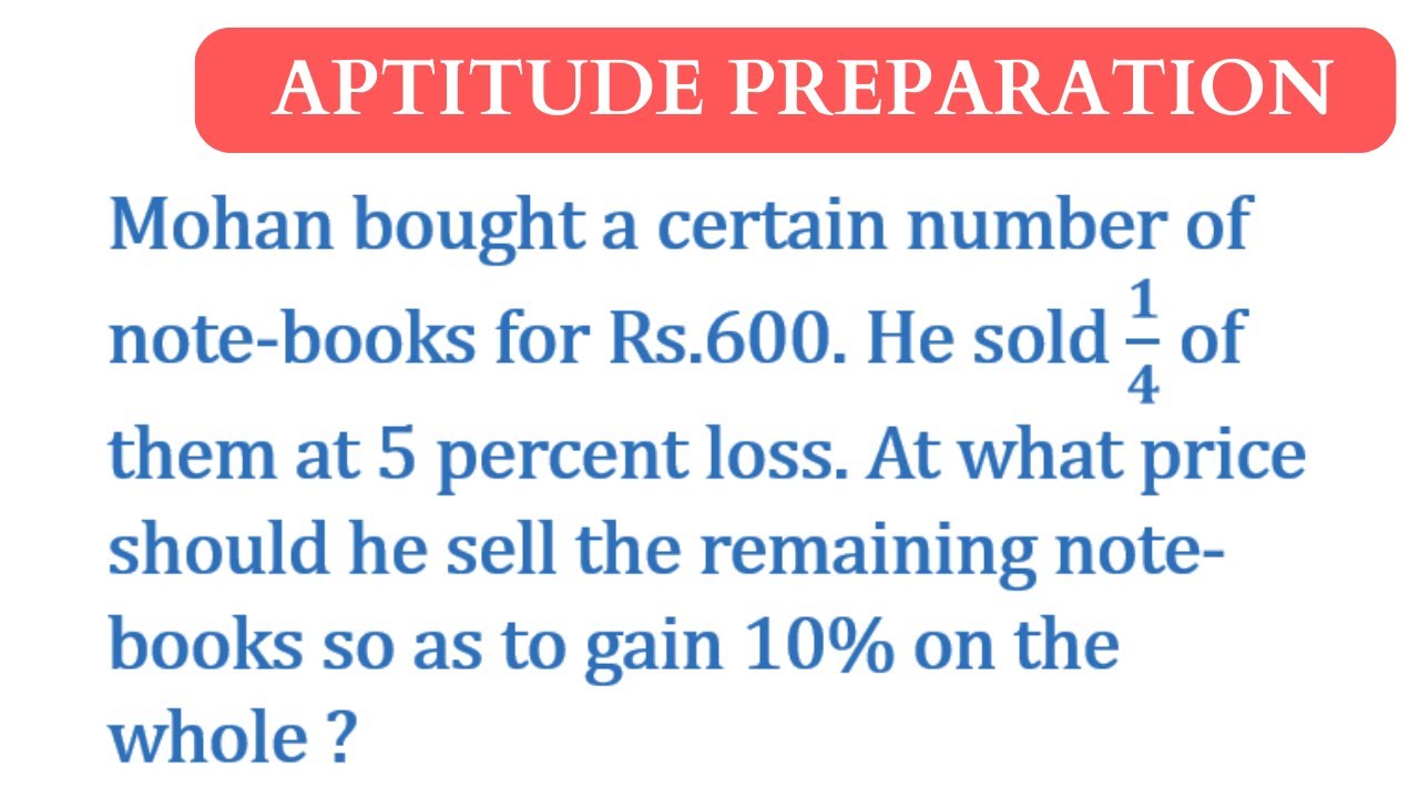 Mohan bought a certain number of note-books for Rs.600. He sold 𝟏/𝟒 of ...
