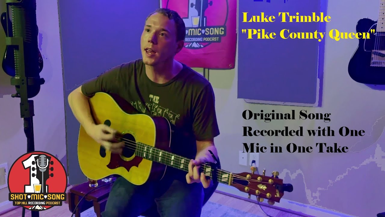 Luke Trimble // "Pike County Queen" // Original Song Recorded with One ...