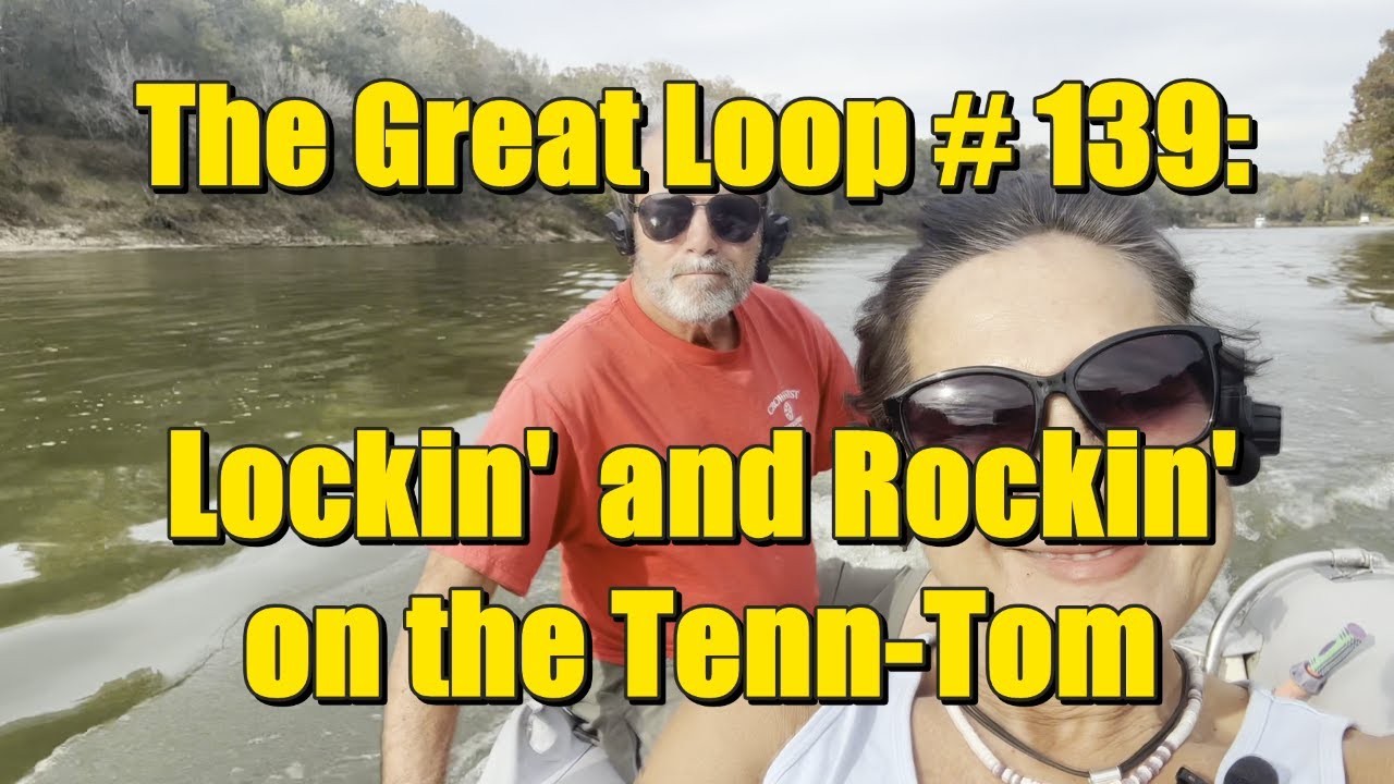 The Great Loop #139: Lockin' and Rockin' on the Tenn-Tom - YouTube