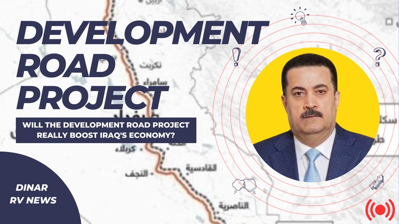 Dinar RV Huge News Today🔥How Iraq's Development Road Project Could ...