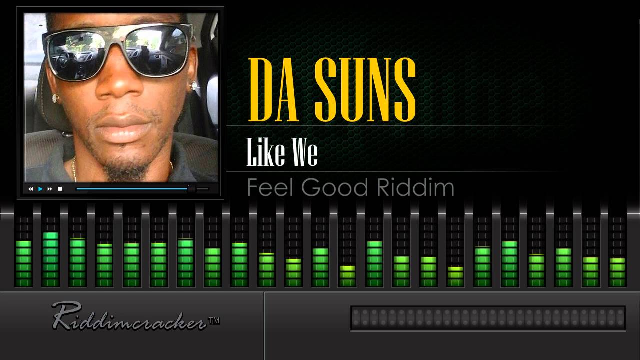 Da Suns - Like We (Feel Good Riddim) [Soca 2016] [HD] - YouTube